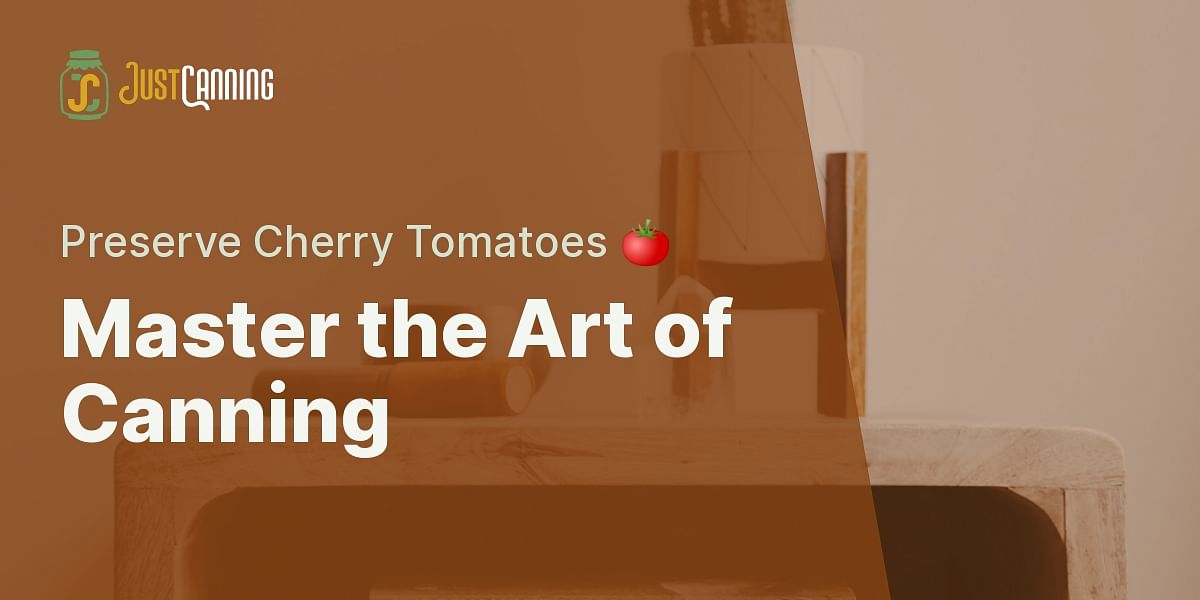 Foolproof Guide to Canning Cherry Tomatoes | Just Canning Foolproof Guide to Canning Cherry Tomatoes | Just Canning